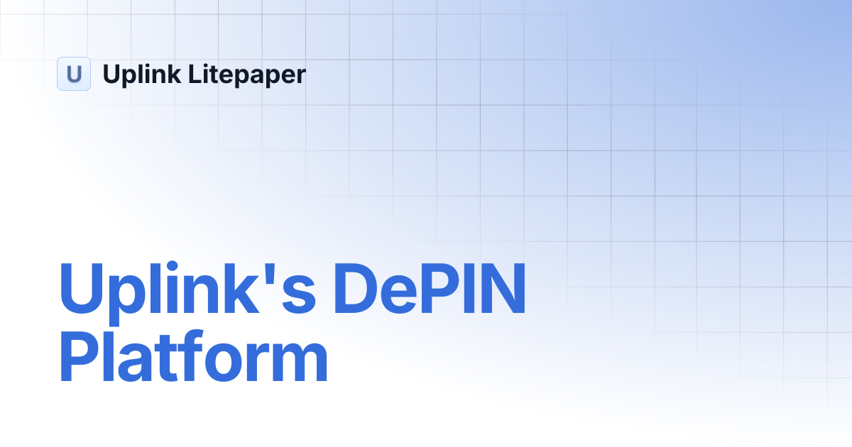 Uplink's DePIN Platform | Uplink Litepaper